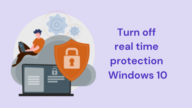 Turn Off Real Time Protection Windows 10 BroShield